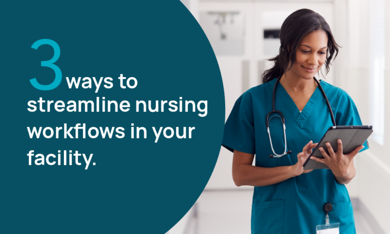 How Streamlining Nursing Workflows Is Vital to Healthcare Delivery ...