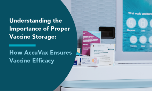 Understanding the Importance of Proper Vaccine Storage: How AccuVax ...